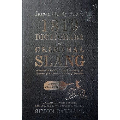 James Hardy Vaux's 1819 Dictionary Of Criminal Slang And Other Impolite ...