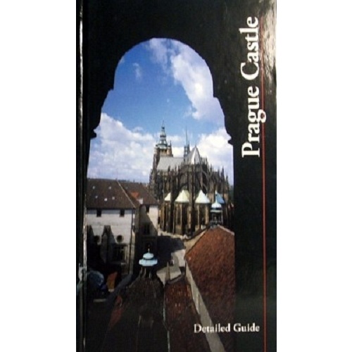 Prague Castle. Detailed Guide Chotebor Pete | Marlowes Books