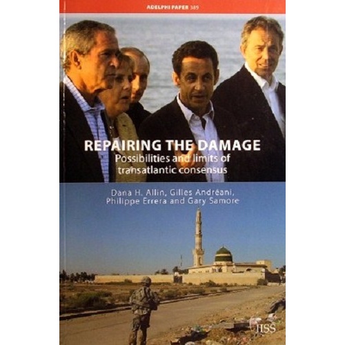 Repairing The Damage Dana H. Allin, Gilles Andreani, Gary Samore ...