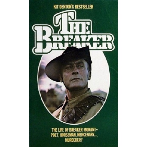 The Breaker. The Life Of Breaker Morant-Poet, Horseman Denton Kit ...