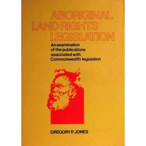 Aboriginal Land Rights Legislation Jones Gregory Philip | Marlowes Books
